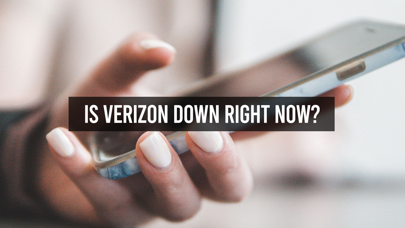 Is Verizon Down Right Now? How to Check - Techozu